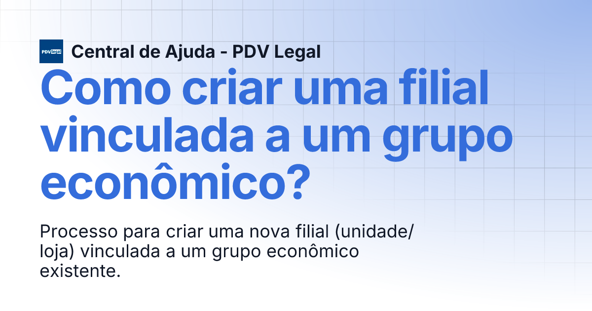 Como criar uma filial vinculada a um grupo econômico? | Central de ...