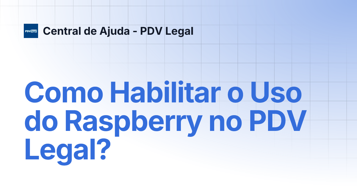 Como Habilitar o Uso do Raspberry no PDV Legal? | Central de Ajuda ...